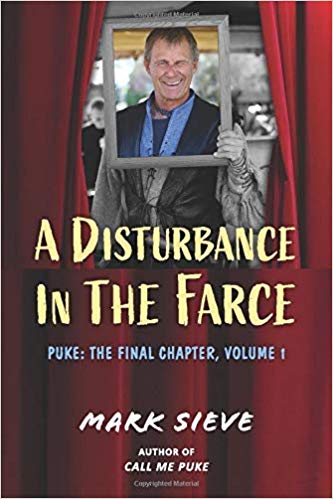 A Disturbance in the Farce: Puke: The Final Chapter, Volume 1 by Mark ...