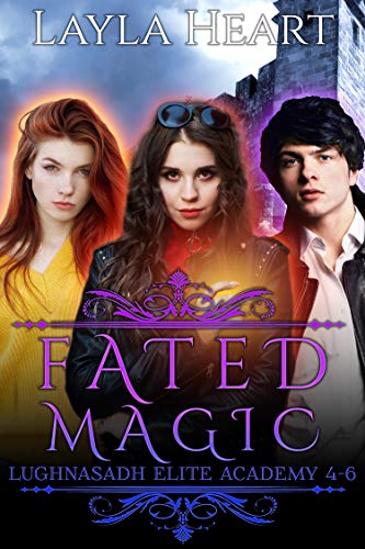 Fated Magic (Lughnasadh Elite Academy 4-6) by Layla Heart | Goodreads