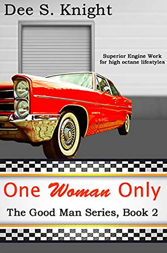 One Woman Only: The Good Man Series, Book 2 by Dee S. Knight | Goodreads