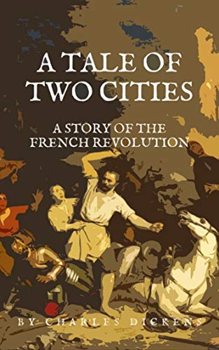 A TALE OF TWO CITIES A STORY OF THE FRENCH REVOLUTION by Charles ...