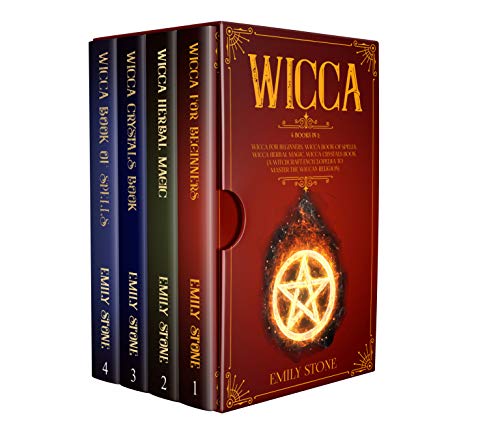 Wicca: 4 Books in 1 : Wicca For Beginners, Book of Spells, Herbal Magic ...