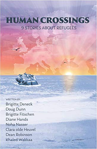 Human Crossings: 9 stories about refugees by Brigitte Deneck | Goodreads