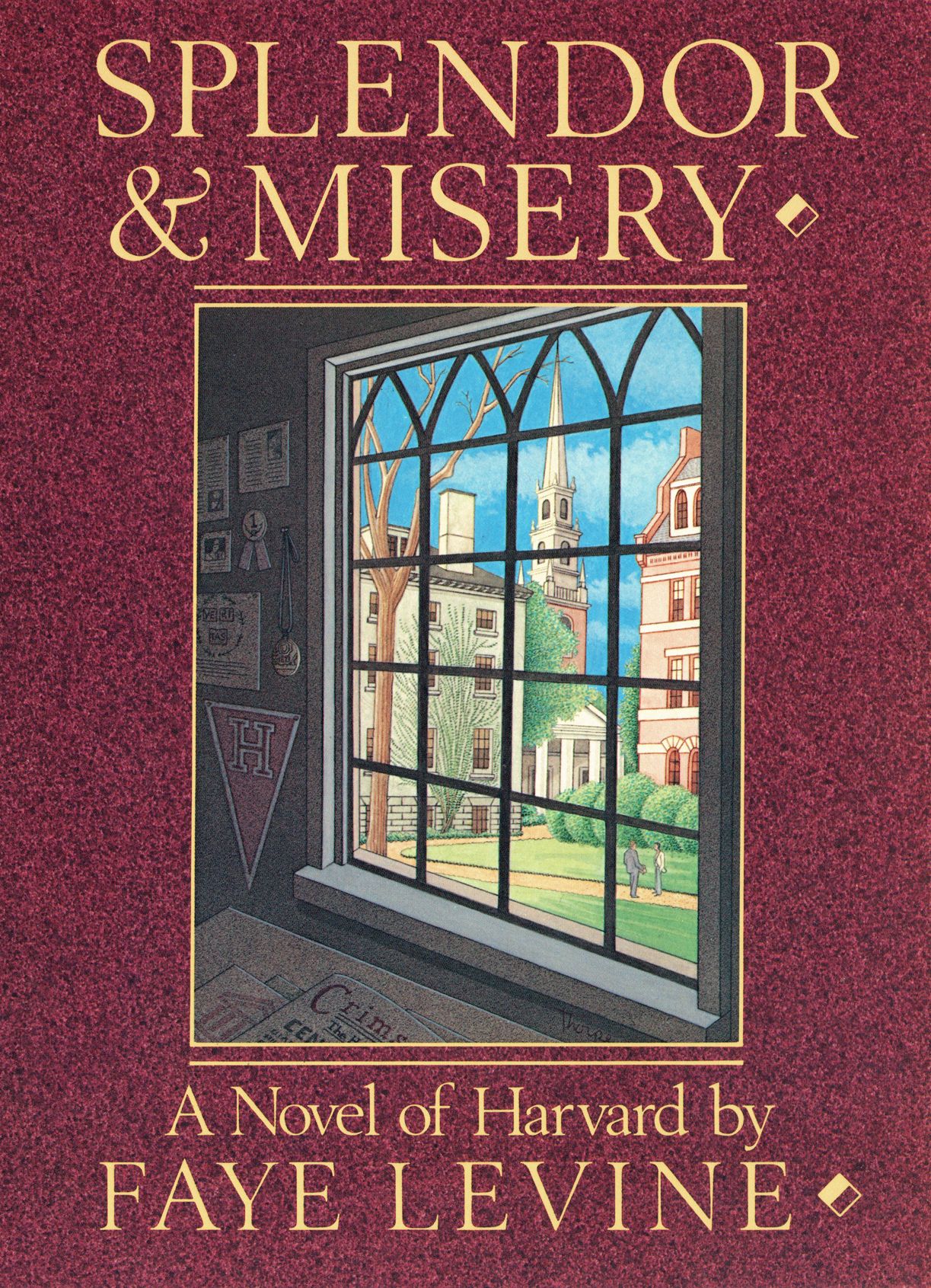 Splendor and Misery: A Novel of Harvard by Faye Levine | Goodreads