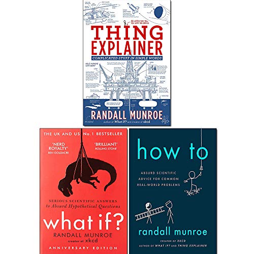 How To / What If? / Thing Explainer by Randall Munroe | Goodreads