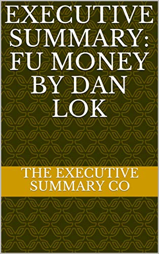 Summary: FU Money by Dan Lok by The Executive Summary Co | Goodreads