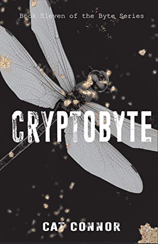 Cryptobyte: Book eleven of the Byte Series by Cat Connor | Goodreads