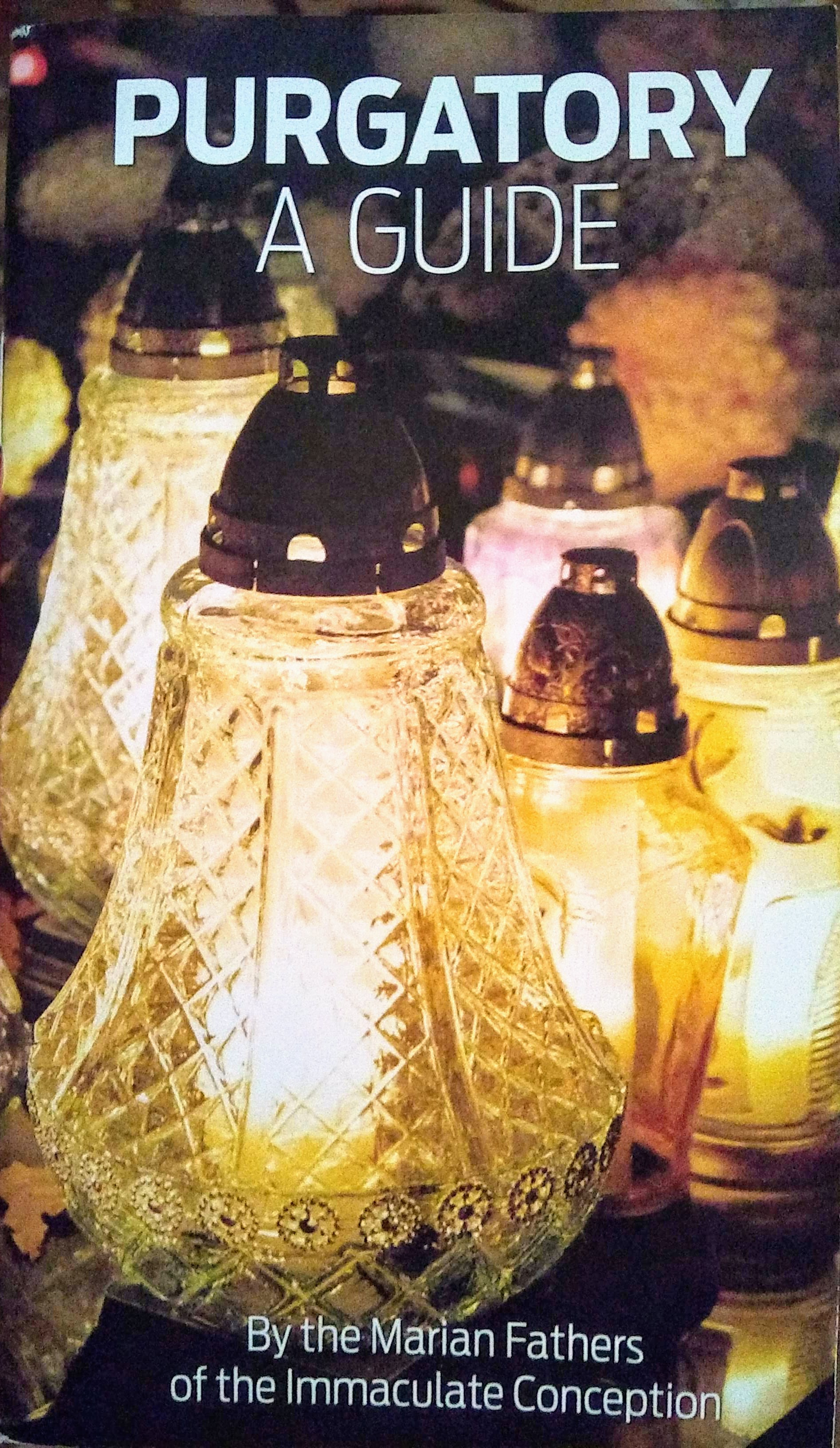 Purgatory a Guide by Marian Fathers of the Immaculate Conception ...