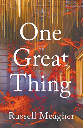 One Great Thing by Russell Meagher | Goodreads