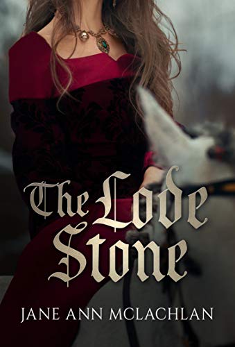 The Lode Stone (Medieval Stones Series) by Jane Ann McLachlan | Goodreads
