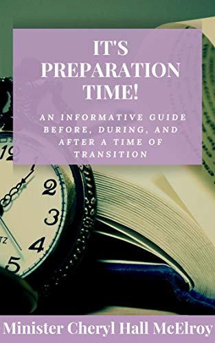 It's Preparation Time!: An Informative Guide Before, During, And After ...