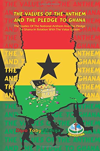 THE VALUES OF THE ANTHEM AND THE PLEDGE TO GHANA: The Studies Of The ...