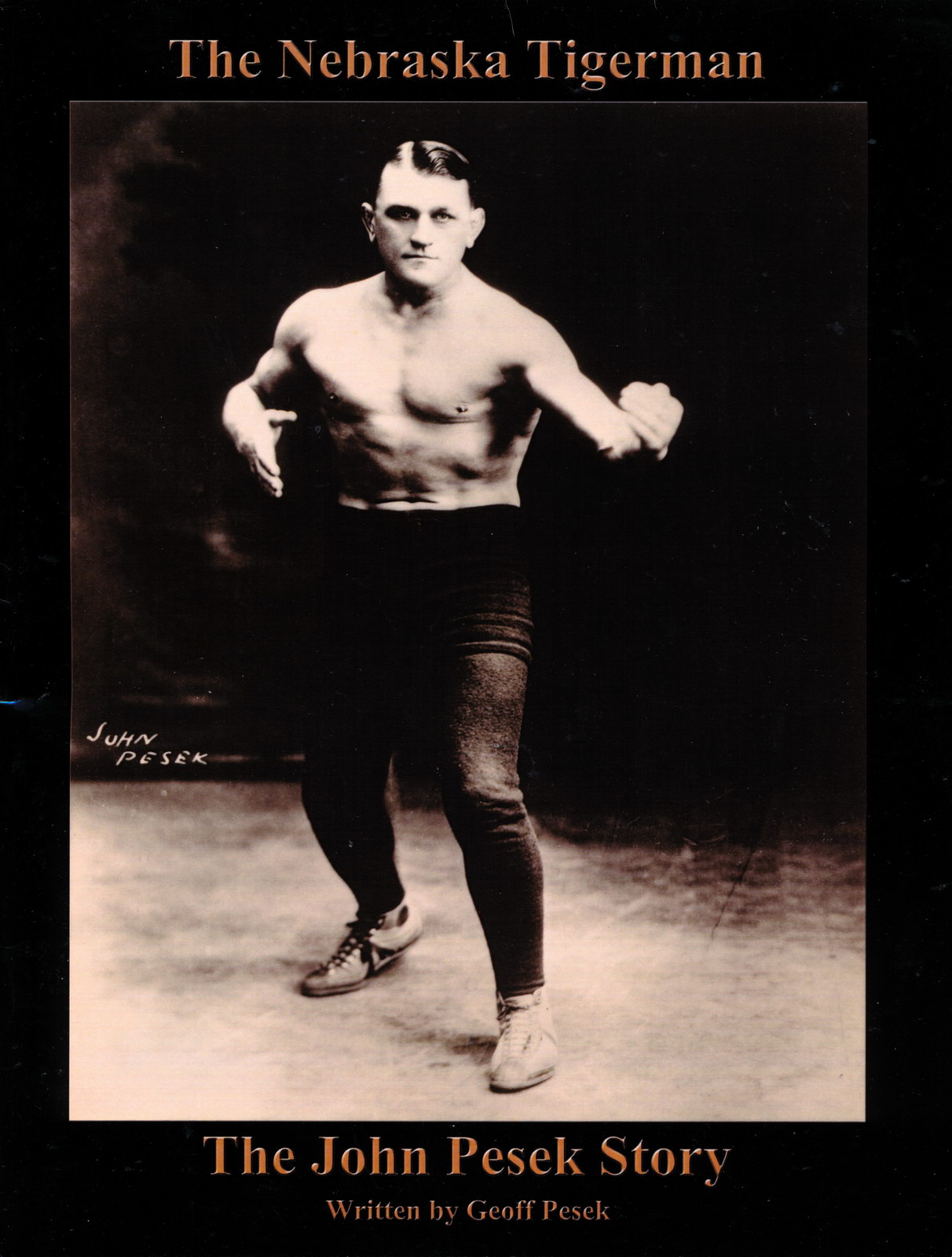 The Nebraska Tigerman: The John Pesek Story by Geoff Pesek | Goodreads