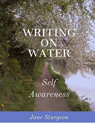 Writing on Water: Self-awareness by Jane Sturgeon | Goodreads