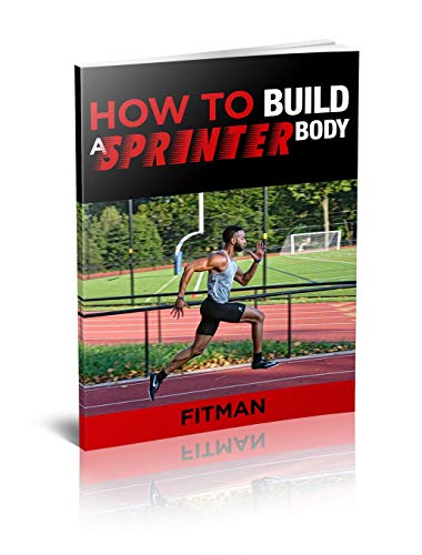 How To Build A Sprinter Body by Fitman Brown | Goodreads