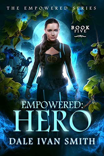 Empowered: Hero (The Empowered Series Book 5) by Dale Ivan Smith ...