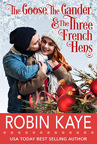 The Goose, The Gander, & The Three French Hens by Robin Kaye | Goodreads