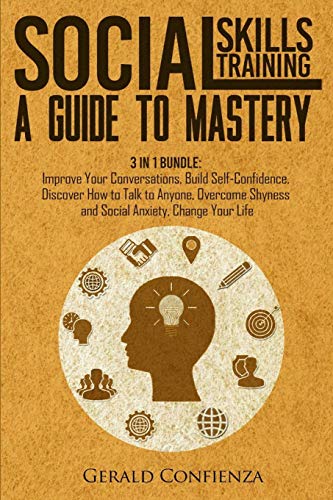 Social Skills Training: A Guide to Mastery. 3 in 1 Bundle. Improve Your ...