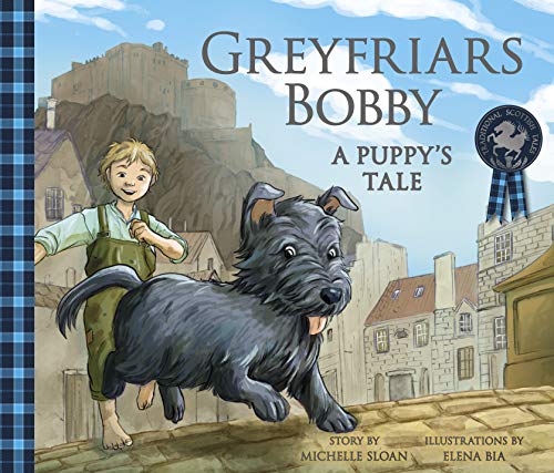 Greyfriars Bobby: A Puppy's Tale by Michelle Sloan | Goodreads