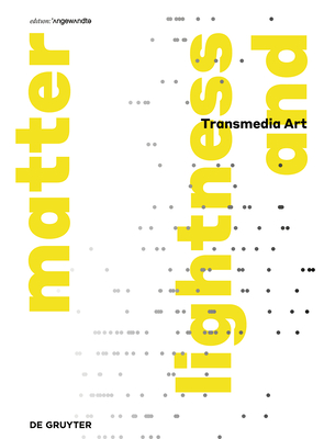 Transmediale Kunst | Transmedia Art: lightness and matter by Brigitte Kowanz | Goodreads