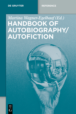 Handbook of Autobiography / Autofiction by Martina Wagner-Egelhaaf ...