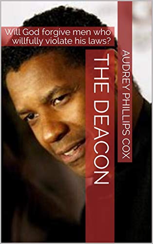 THE DEACON: Are some sins unforgiveable? by Audrey Phillips Cox | Goodreads