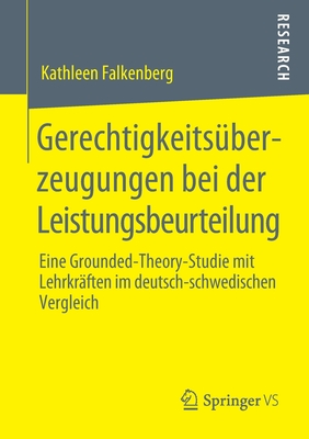 Gerechtigkeits berzeugungen Bei Der Leistungsbeurteilung: Eine Grounded-Theory-Studie Mit Lehrkr ...
