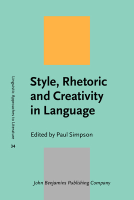 Style, Rhetoric and Creativity in Language: In Memory of Walter (Bill ...
