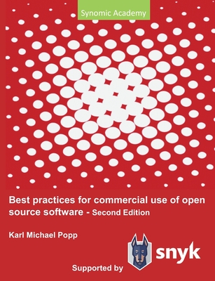 Best Practices for commercial use of open source software: Business models, processes and tools ...