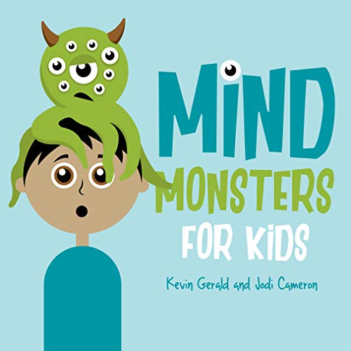 Mind Monsters for Kids by Kevin Gerald | Goodreads