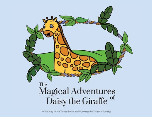 The Magical Adventures of Daisy the Giraffe: The Magical Adventures of ...
