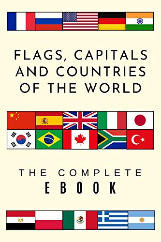 Flags, Capitals and Countries of the World: The Complete Handbook by ...