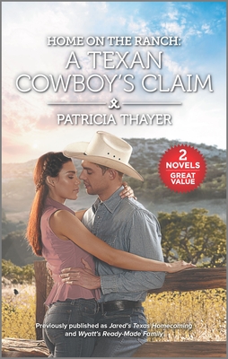 Home on the Ranch: A Texan Cowboy's Claim by Patricia Thayer | Goodreads