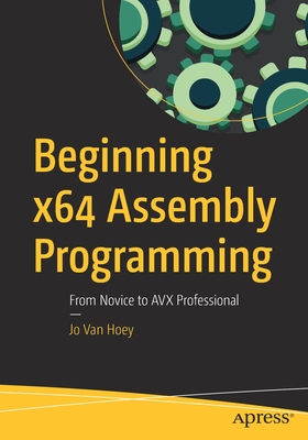 Beginning X64 Assembly Programming: From Novice to Avx Professional by ...