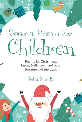 Seasonal Poems for Children:Poems for Christmas, Easter, Halloween and ...