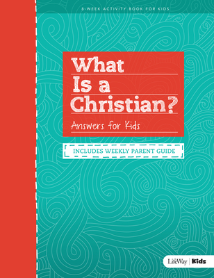 What is a Christian?: Answers for Kids / Includes Weekly Parent Guide ...