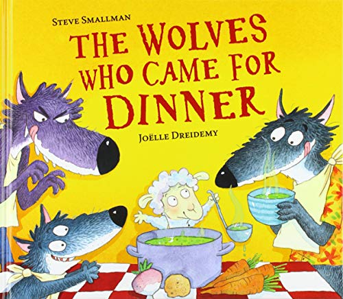 The Wolves Who Came for Dinner by Steve Smallman | Goodreads