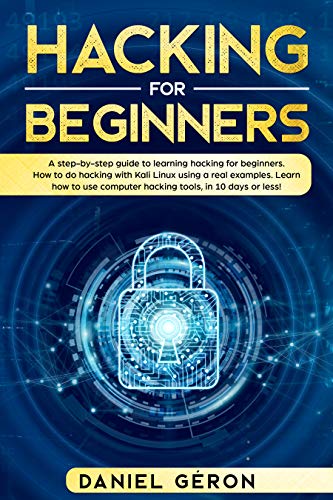 Hacking for Beginners: A Step-by-Step Guide to Learning Hacking for ...