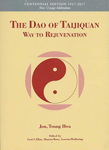 The Dao of Taijiquan: Way to Rejuvenation - Centennial Edition 1917 ...