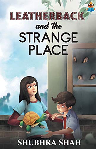 Leatherback and the Strange Place by Shubhra Bose | Goodreads