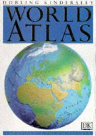 Dorling Kindersley World Atlas by D.K. Publishing | Goodreads