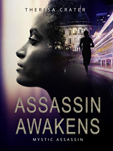 Assassin Awakens (Mystic Assassin Book 1) by Theresa Crater | Goodreads