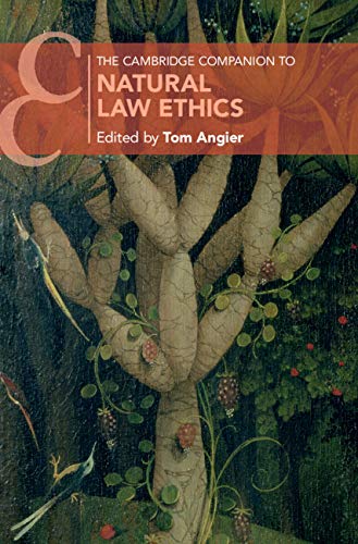 The Cambridge Companion to Natural Law Ethics by Tom Angier | Goodreads