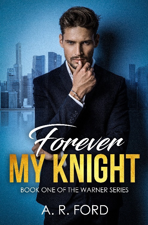 Forever My Knight (Warner #1) by A.R. Ford | Goodreads