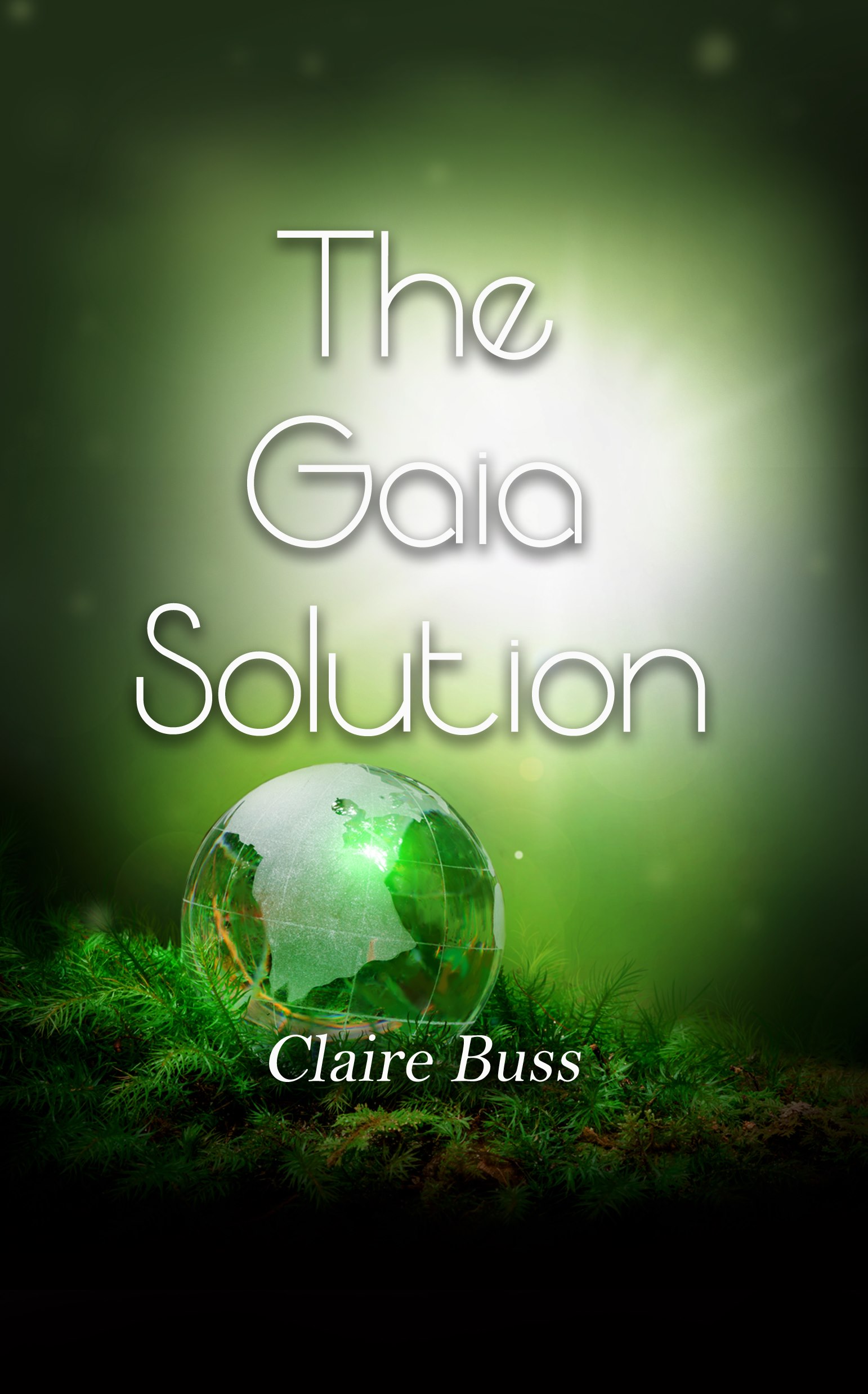 The Gaia Solution (The Gaia Collection #3) by Claire Buss | Goodreads