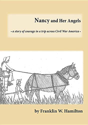 Nancy and Her Angels: A Story of Courage on a Trip Across Civil War ...