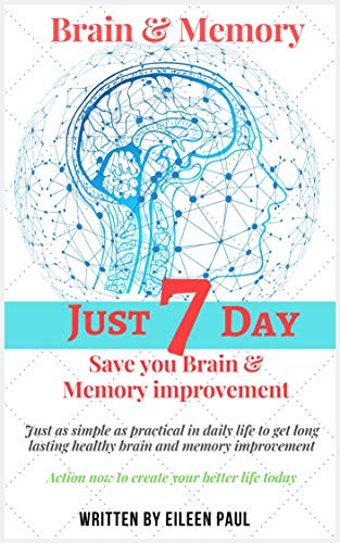 7 day save your brain & memory improvement: Just as simple as practical ...