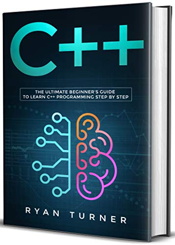 C++: The Ultimate Beginner's Guide to Learn C++ Programming Step by ...