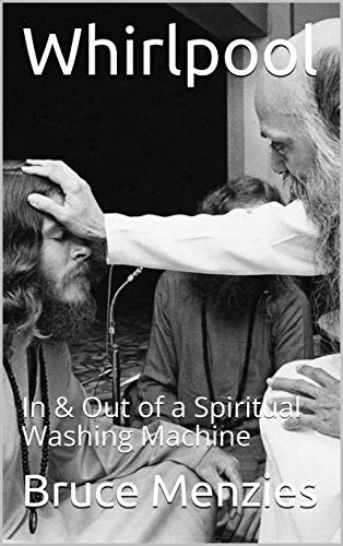 Whirlpool: In & Out of a Spiritual Washing Machine by Bruce Menzies ...