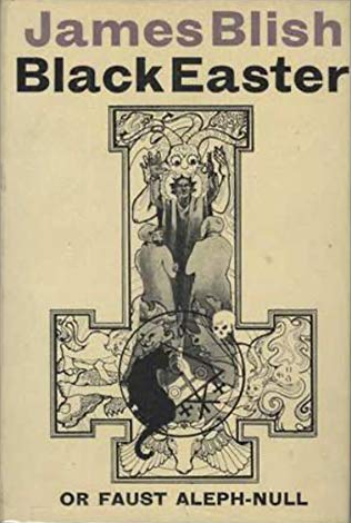 Black Easter: Faust Aleph-Null by James Blish | Goodreads