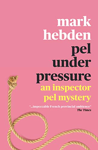 Pel Under Pressure (An Inspector Pel Mystery #3) by Mark Hebden | Goodreads